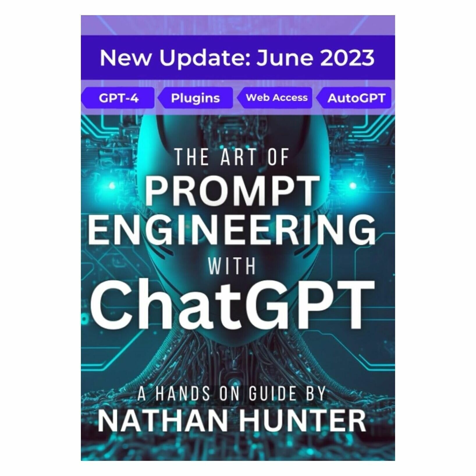 The Art of Prompt Engineering with ChatGPT: GPT-4, Plugins & DALL.E 3 Update - October 2023 Reprinted books