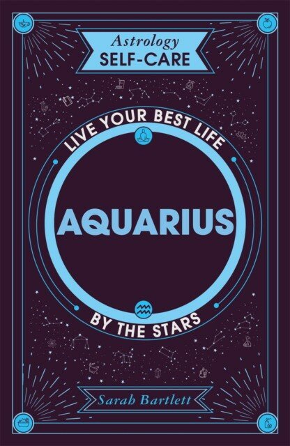 Bartlett, Sarah "Astrology self-care: aquarius"