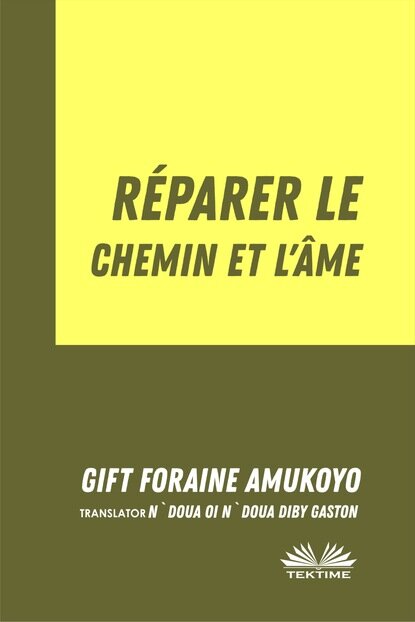 Réparer Le Chemin Et L’Âme [Цифровая книга]