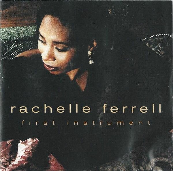 Rachelle Ferrell. First Instrument (US, Blue Note, CDP 7243 8 27820 2 5, 1995) CD