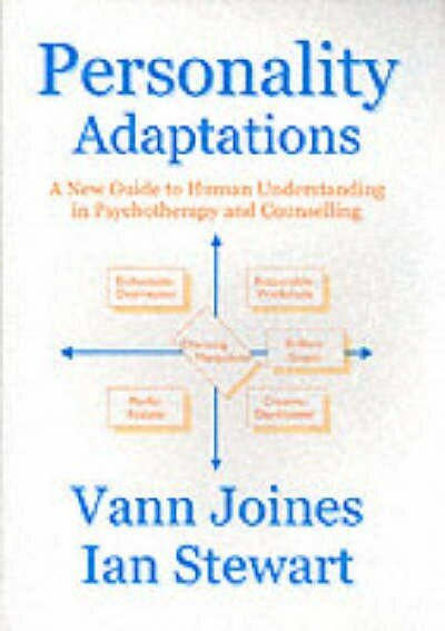 Joines, Vann Stewart, Ian "Personality Adaptations: A New Guide to Human Understanding in Psychotherapy and Counselling"
