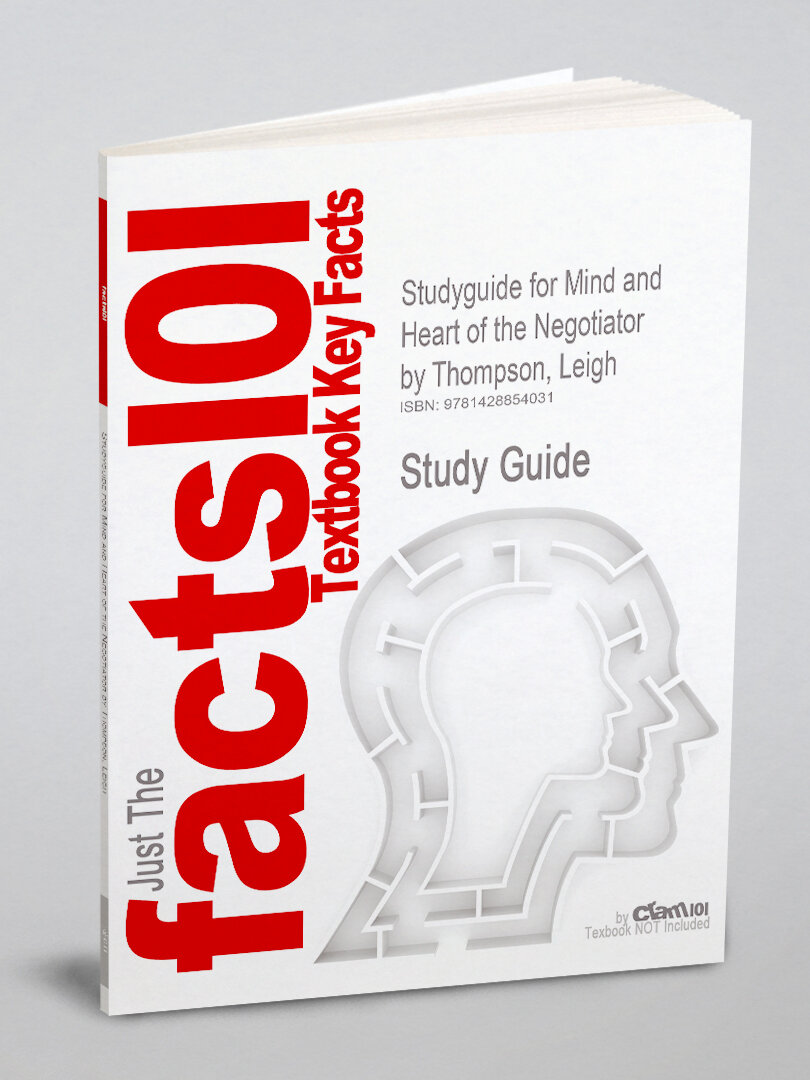 Studyguide for Mind and Heart of the Negotiator by Thompson, Leigh, ISBN 9780131742277