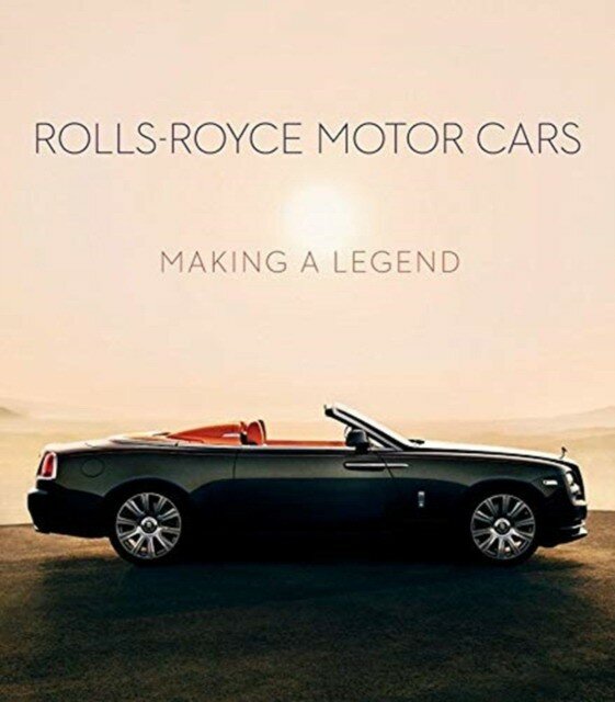 Van Booy Simon, Briggs Harvey "Rolls-Royce Motor Cars: Making a Legend"