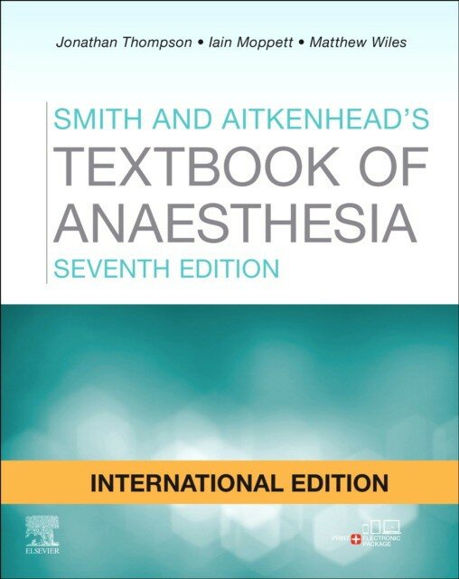 Thompson Jonathan "Smith and Aitkenhead's Textbook of Anaesthesia, 7 International Edition"