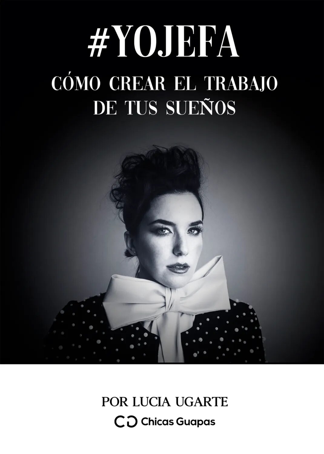 #YoJefa Cómo crear el trabajo de tus sueños [Цифровая книга]