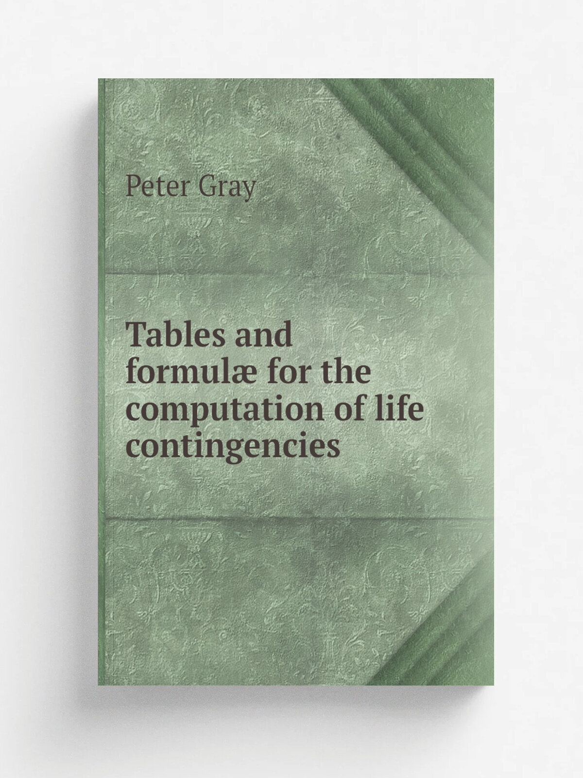 Tables and formul. for the computation of life contingencies