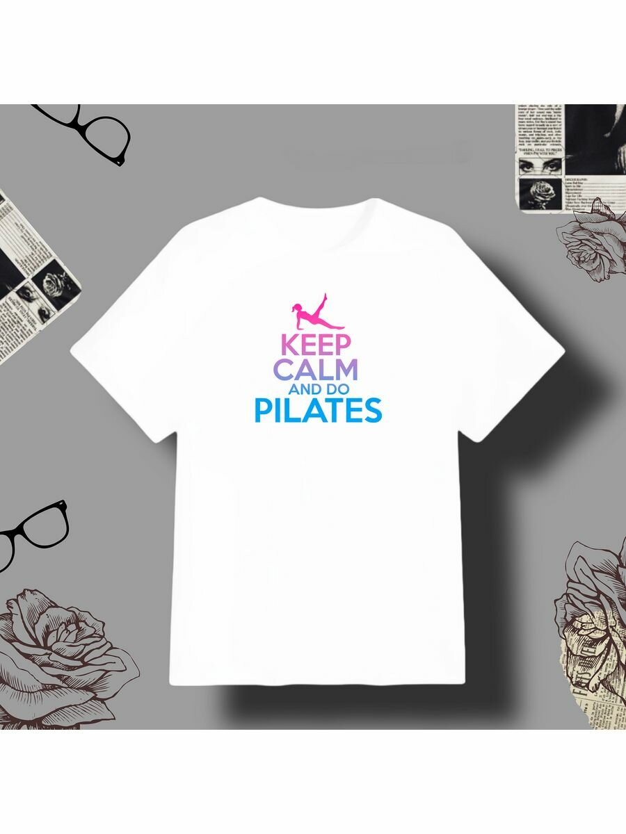 Футболка keep calm and do pilates пилатес