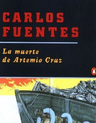 Carlos Fuentes "La Muerte de Artemio Cruz"