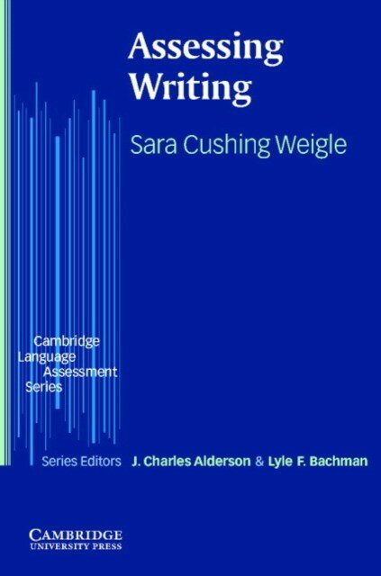 Sara Cushing Weigle "Assessing Writing"