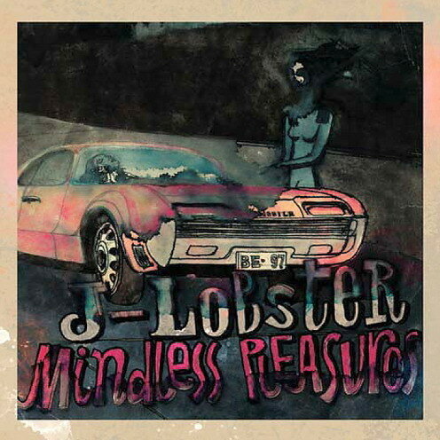 J-Lobster - Mindless Pleasures
