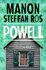 Ros, Manon Steffan "Powell"