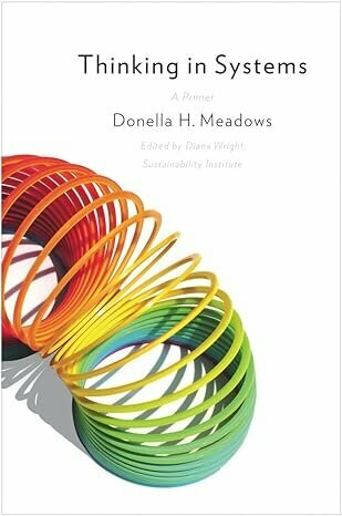 Thinking in Systems: International Bestseller systems thinking bestseller