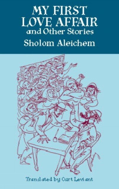 Aleichem Sholom "My First Love Affair and Other Stories"