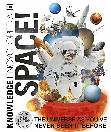 Knowledge Encyclopedia Space: The Universe as You've Never Seen it Before