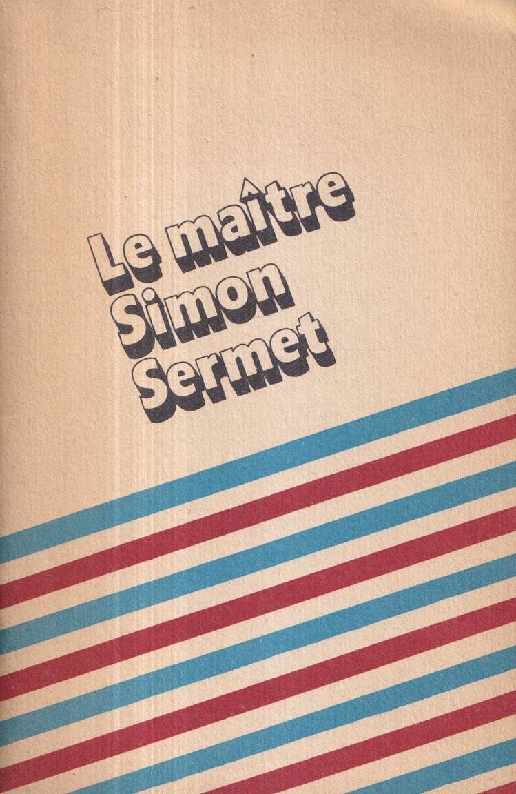 Le maitre Simon Sermet / Учитель Симон Серме. Избранные страницы французской литературы