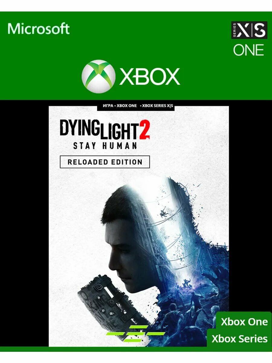 Dying Light 2: Stay Human - Reloaded Edition Xbox, цифровая версия Xbox One/Series X/S, с новым аккаунтом Xbox