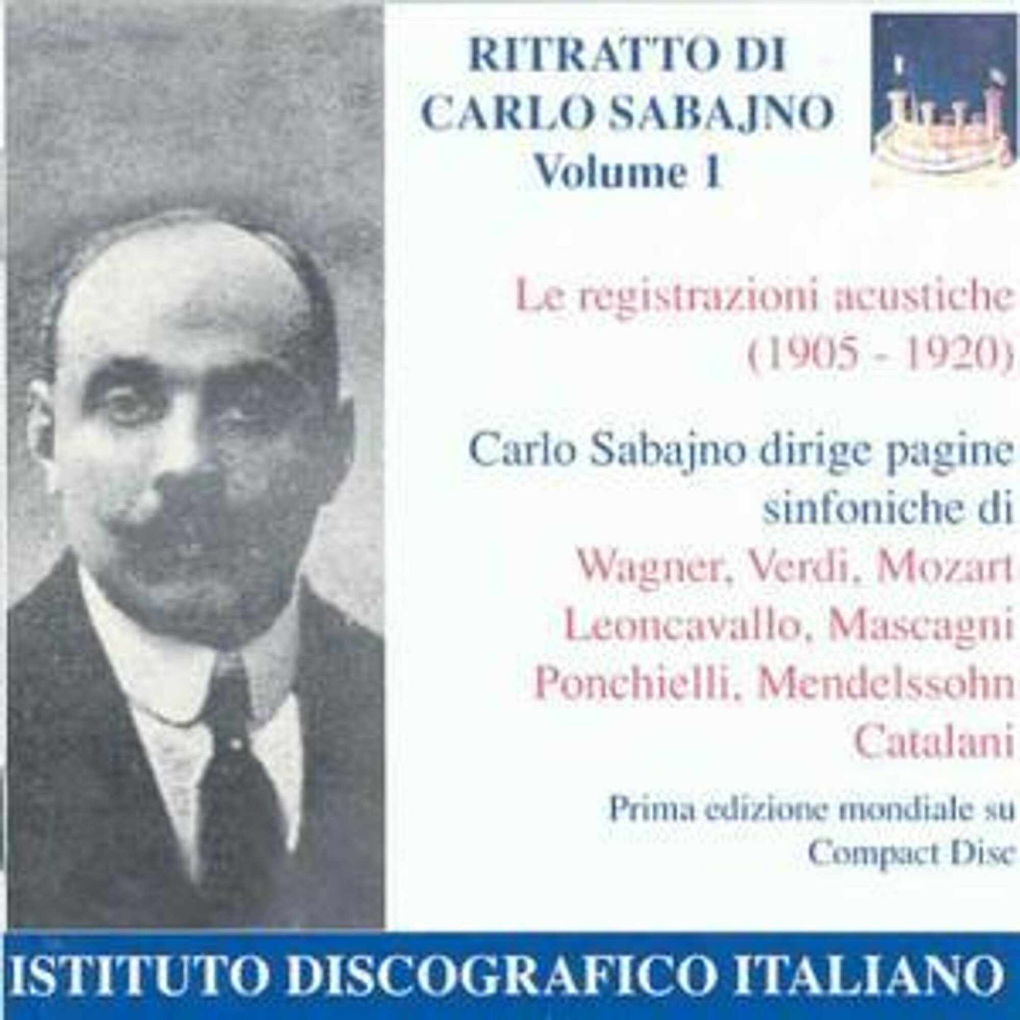 Диск Orchestral Music - WAGNER, R. / VERDI, G. / MOZART, W.A. / MENDELSSOHN, Felix / MASCAGNI, P. (Portrait of Carlo Sabajno, Vol. 1) (1905-1920) (1 CD)