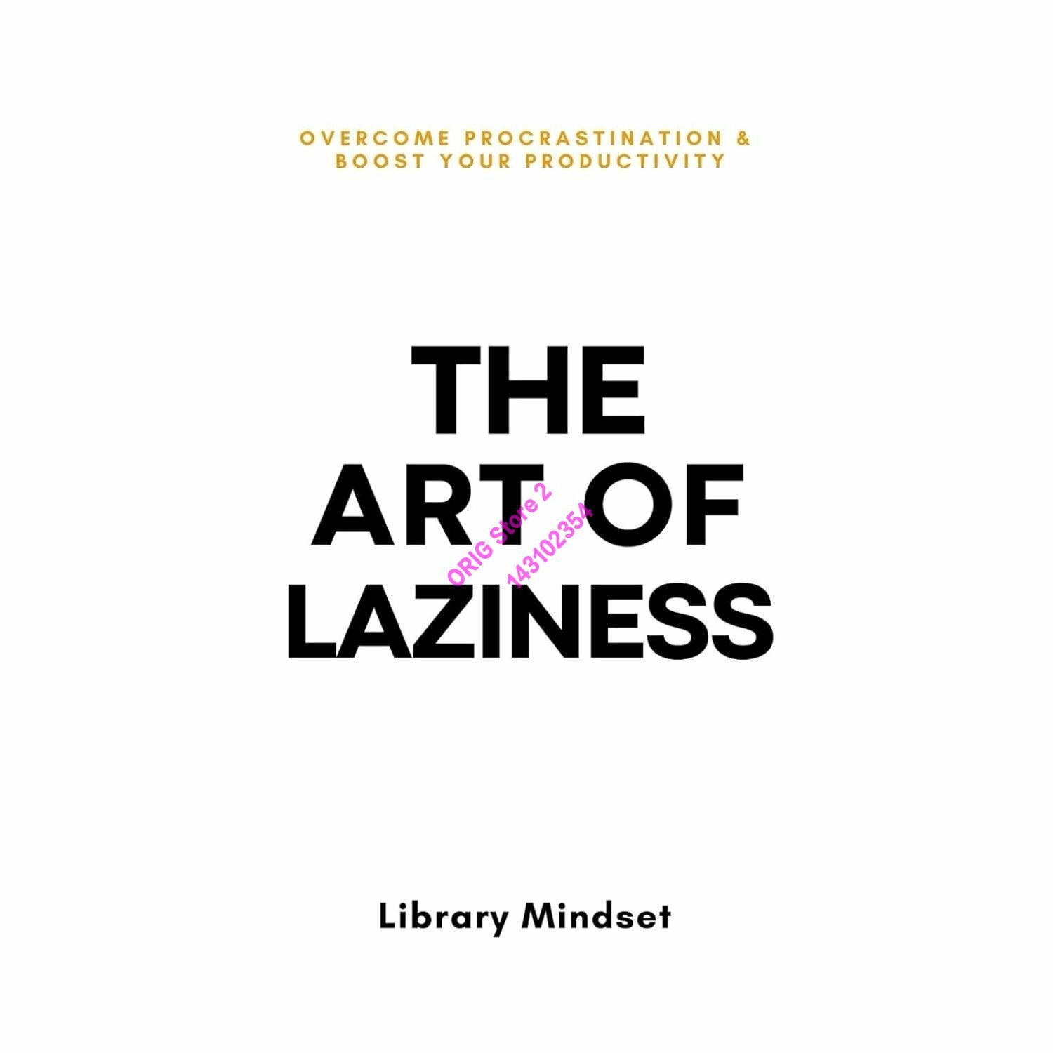 The Art of Laziness: Overcome Procrastination Reprinted books