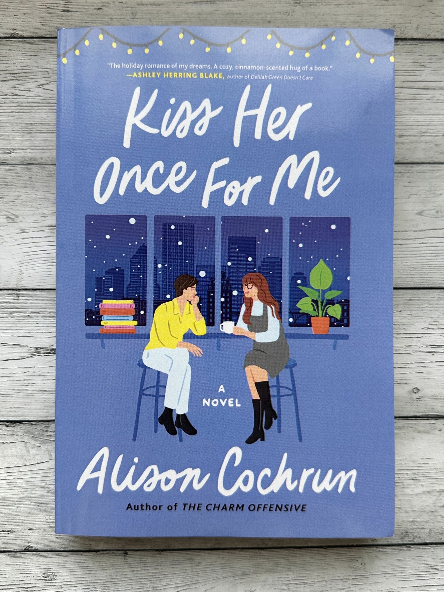 Kiss her once for me Alison Cochrum