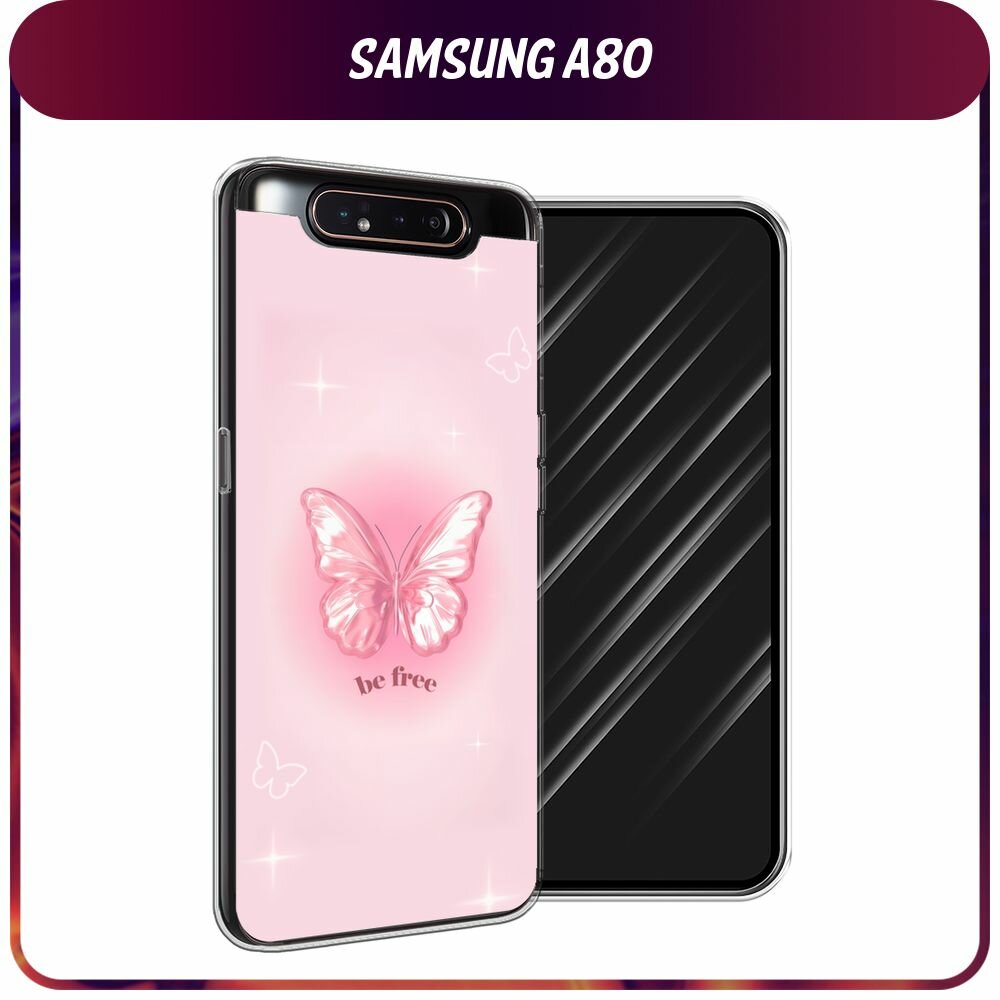 Чехол на Samsung Galaxy A80 / Самсунг Гэлакси A80 с принтом "Be free butterfly 1"