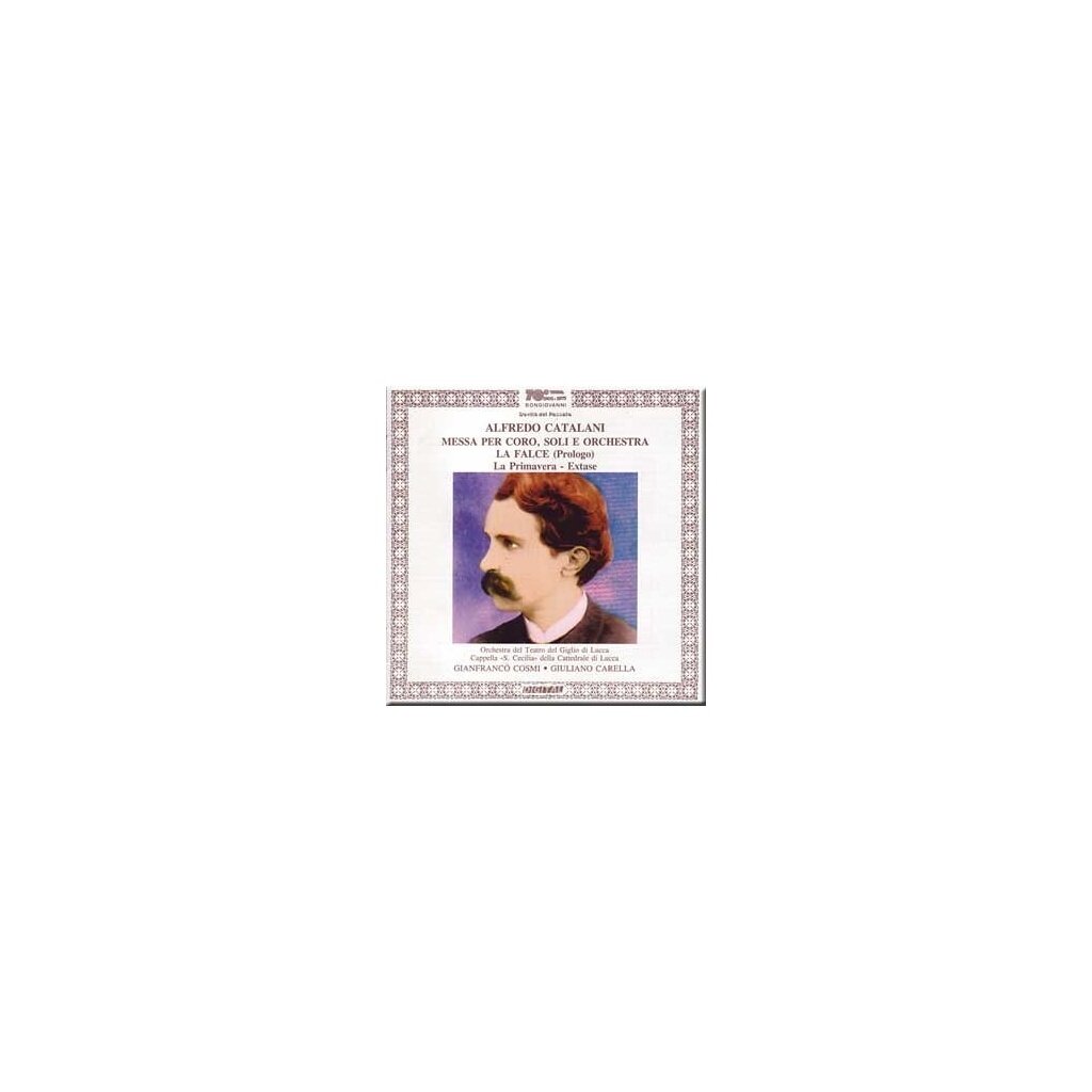 Диск CATALANI, ALFREDO - Messa per soli, coro e orchestra; La falce (prologo), Primavera, Extase. / Cosmi, Gianfranco, Carella, Giuliano (1 CD)