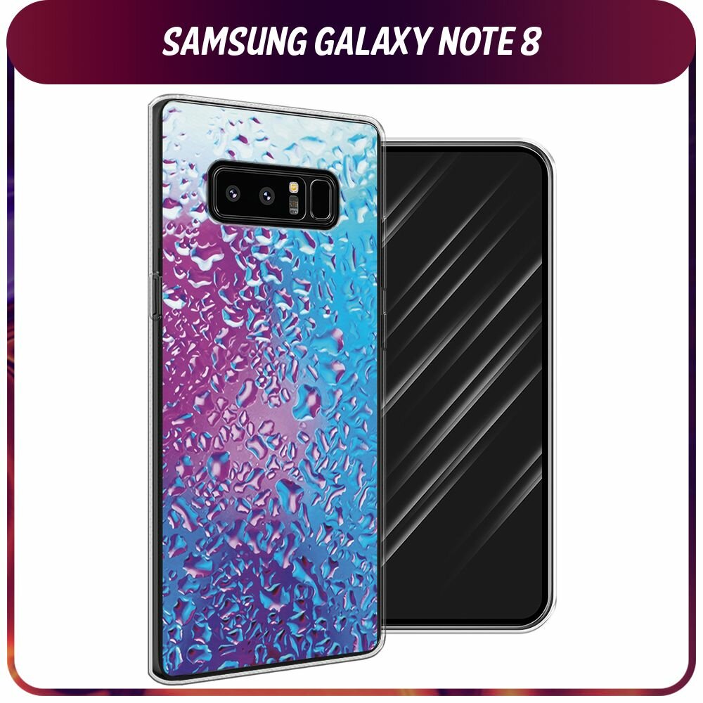 Чехол на Samsung Galaxy Note 8 / Самсунг Галакси Нот 8 с принтом "Капли на стекле"