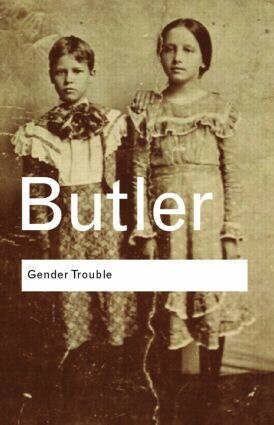 Butler, Judith "Gender trouble"