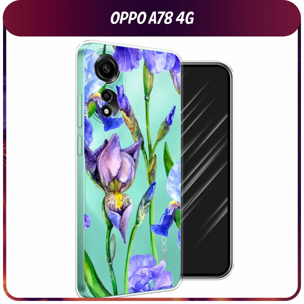 Чехол на Oppo A78 4G / Оппо A78 4G с принтом "Синие ирисы", прозрачный