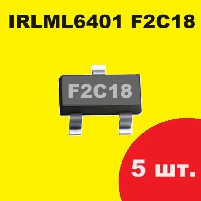 IRLML6401 F2C18 транзистор (5 шт.) ЧИП SOT23 SMD схема IRLML6401TRPBF характеристики SI2305DS-T1-E3 цоколевка SOT-23-3 datasheet MOSFET
