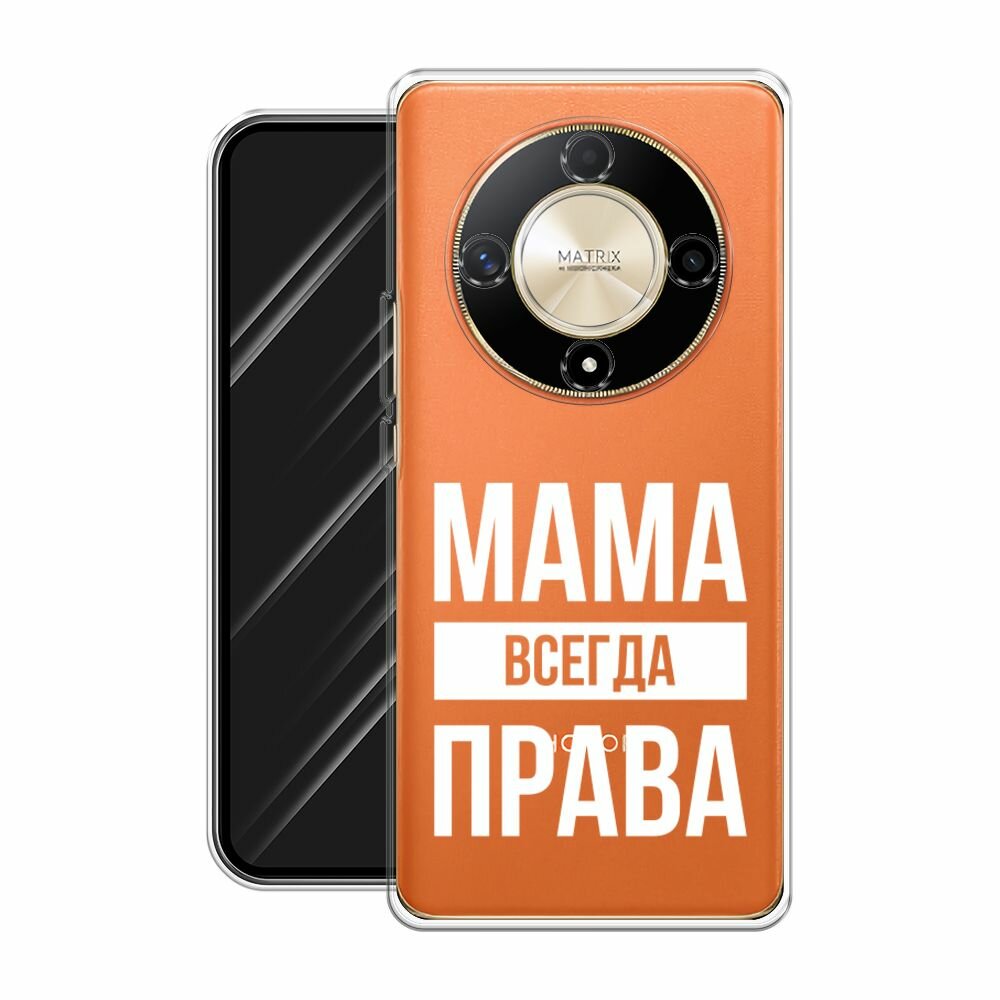 Чехол на Honor X9b / Хонор X9B с принтом Мама права, прозрачный — фото 1