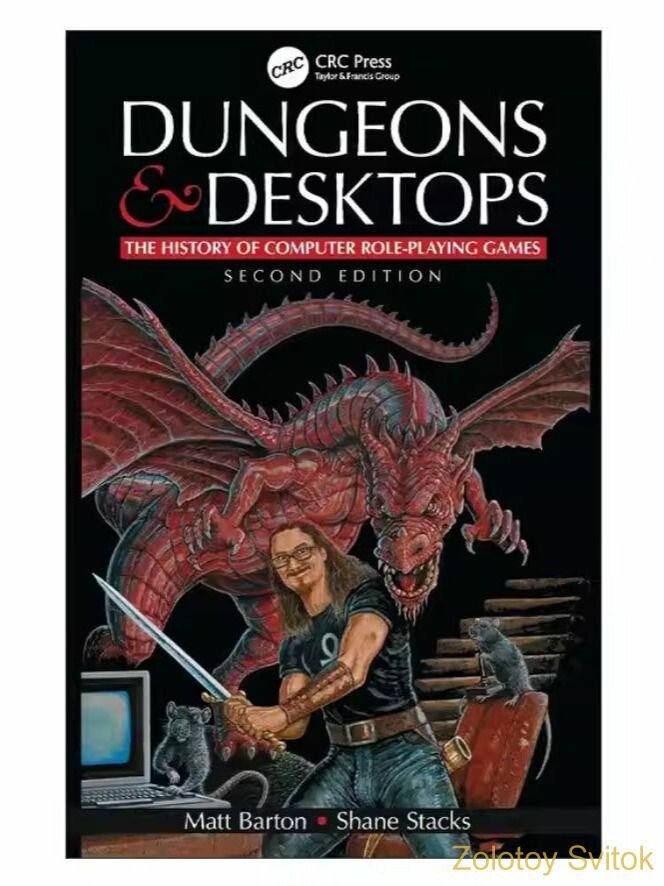 Dungeons and Desktops.A Complete Guide to the History of Role Playing Games.