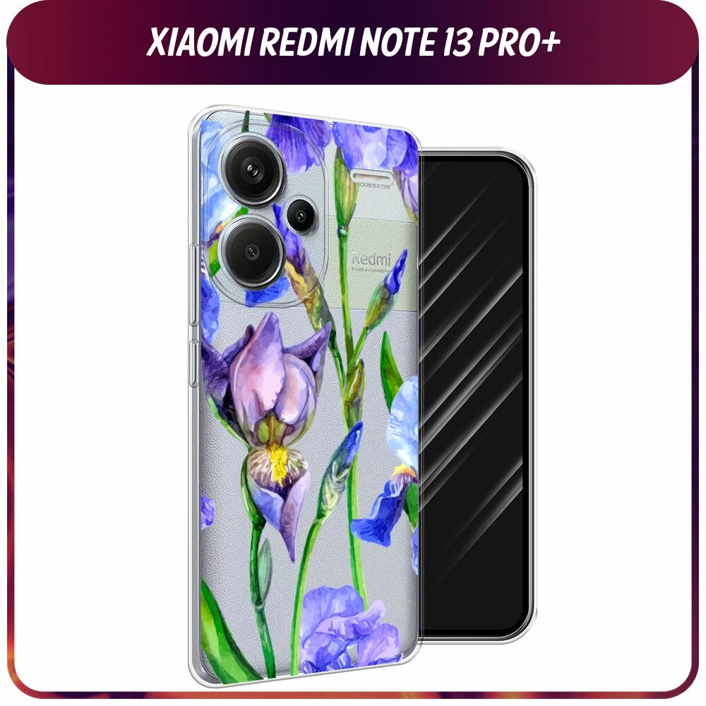 Чехол на Xiaomi Redmi Note 13 Pro+ / Сяоми Редми Нот 13 Про + с принтом "Синие ирисы", прозрачный