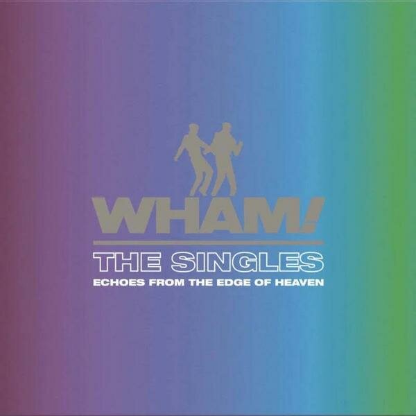 Виниловая пластинка WHAM! - THE SINGLES (ECHOES FROM THE EDGE OF HEAVEN) (COLOUR, 2 LP)
