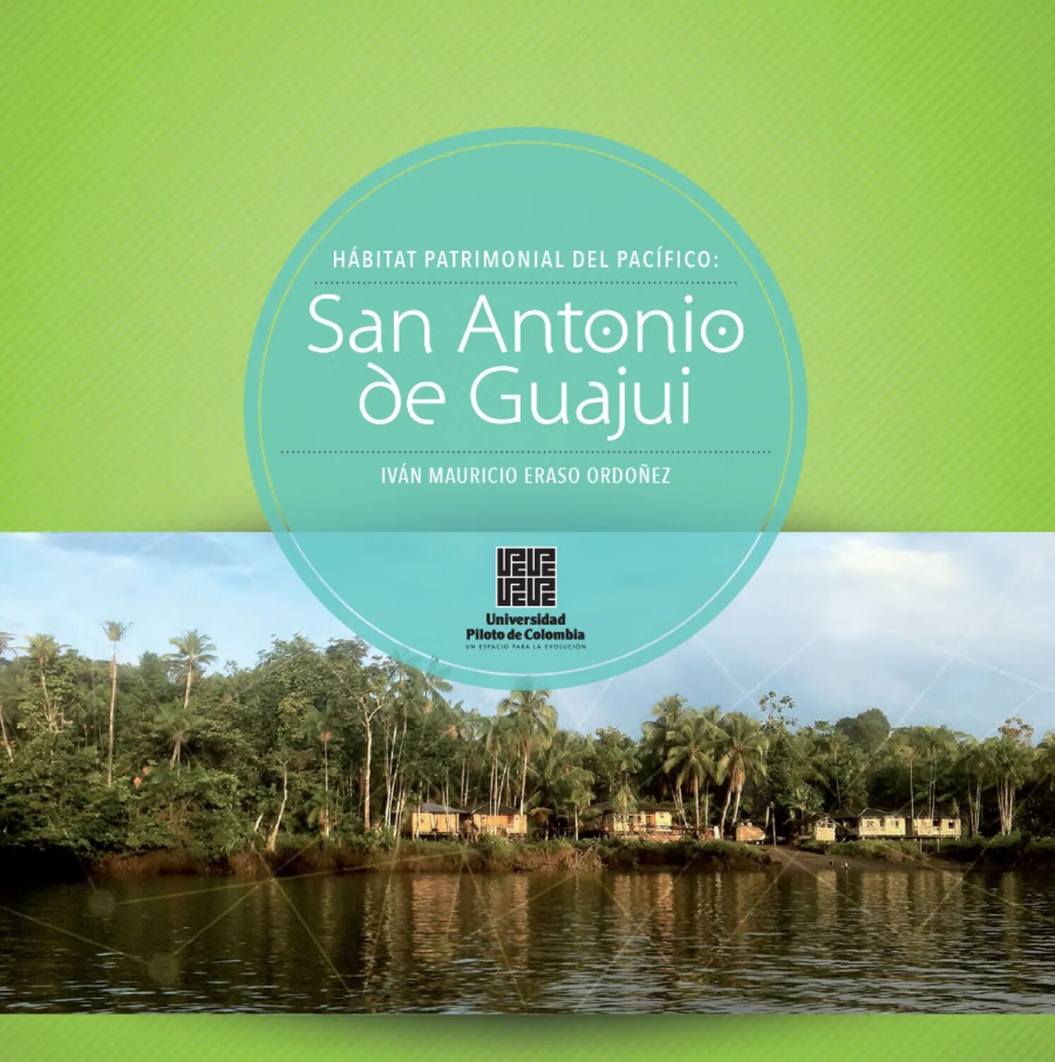 San Antonio de Guajui: Hábitat patrimonial del Pacífico [Цифровая книга]