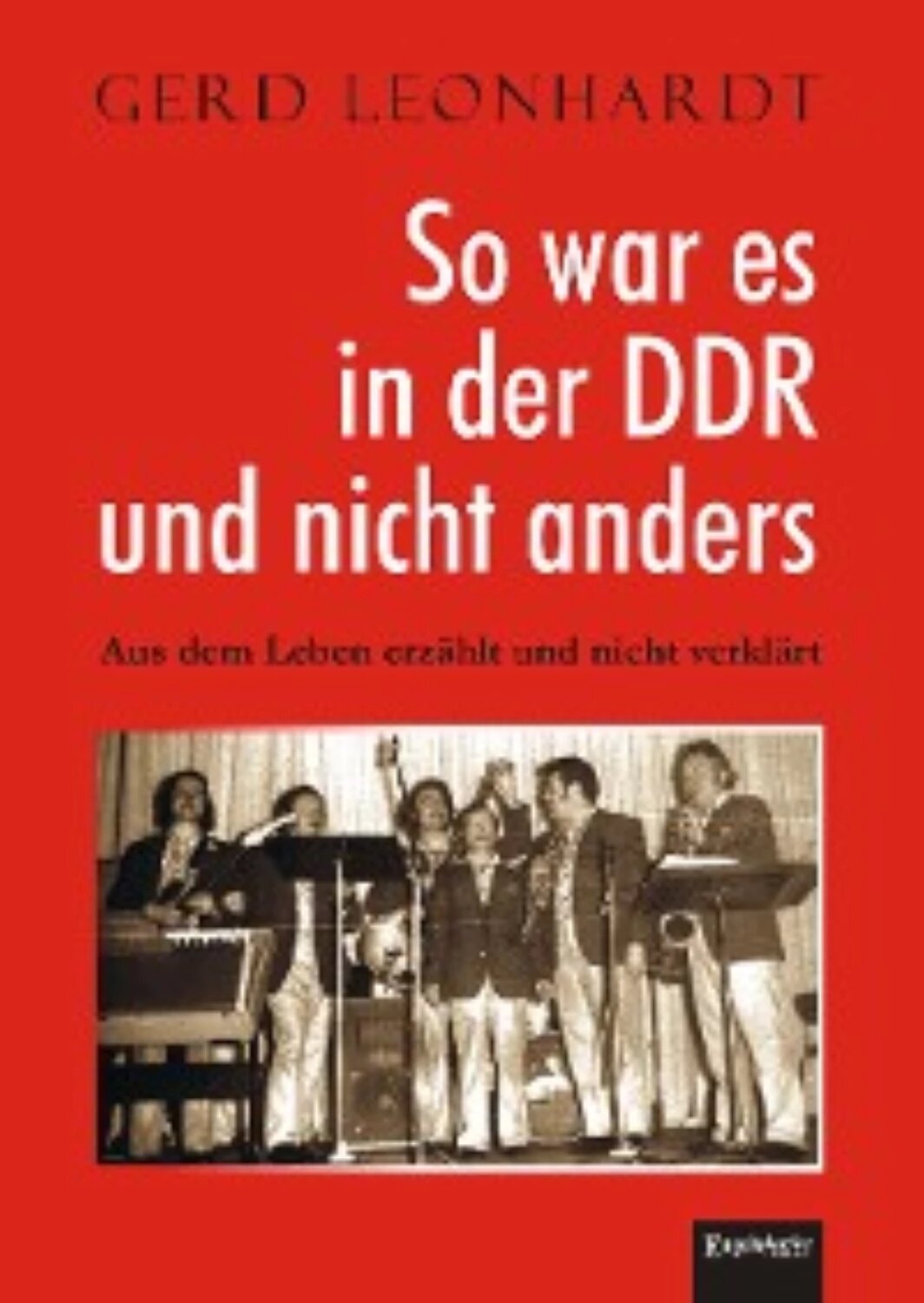 So war es in der DDR und nicht anders [Цифровая книга]
