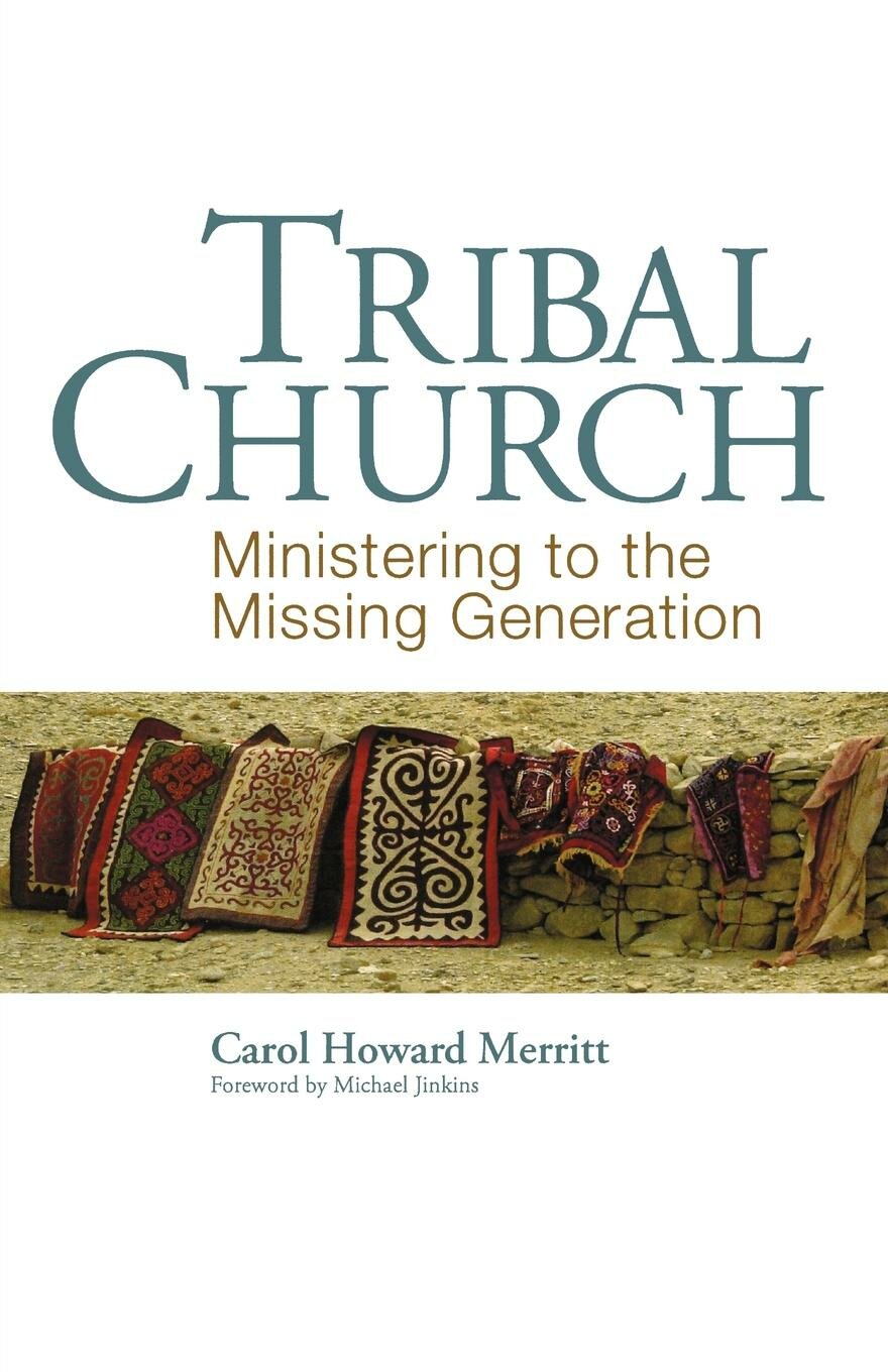 Tribal Church. Ministering to the Missing Generation