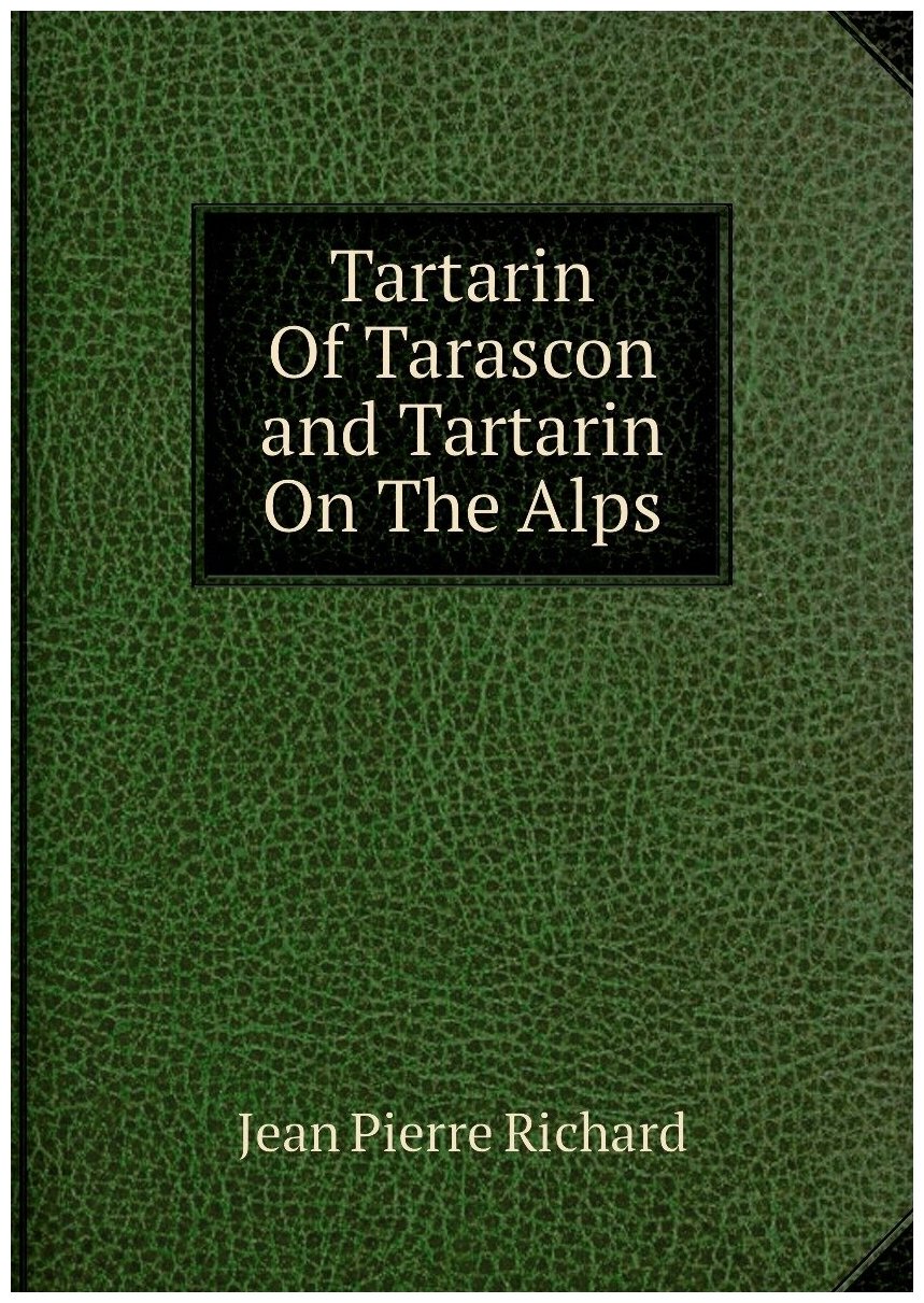 Tartarin Of Tarascon and Tartarin On The Alps