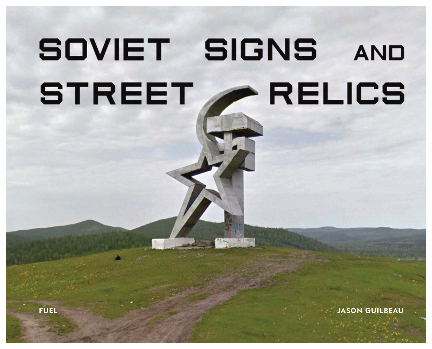 Soviet Signs and Street Relics / Guilbeau Jason (книга на английском)