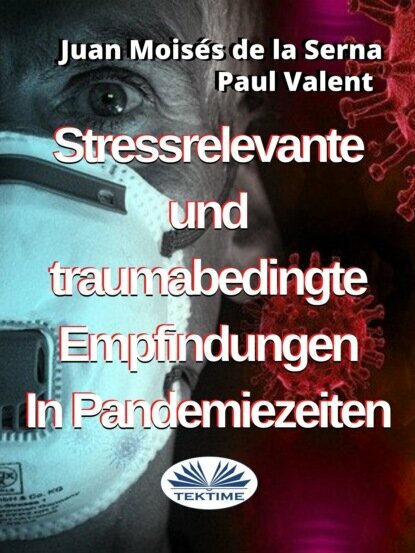 Stressrelevante Und Traumabedingte Empfindungen In Pandemiezeiten [Цифровая книга]