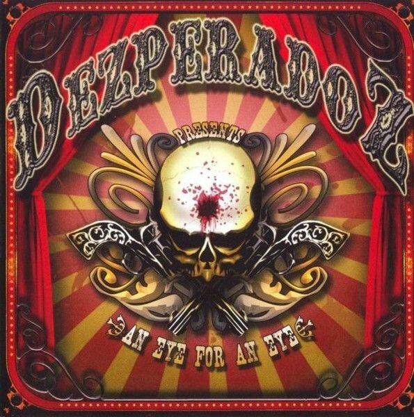 Dezperadoz - An Eye For An Eye (1CD-Аудио, Россия 2008, Лицензия)