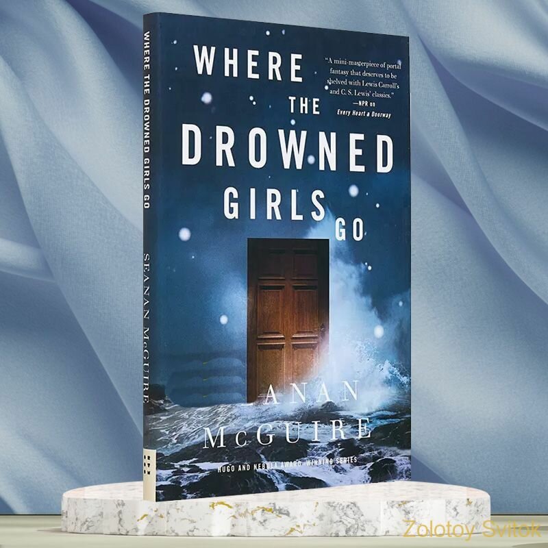 Книга "Where the Drowned Girls Go" Seanan McGuire, 2022 год, твердый переплет