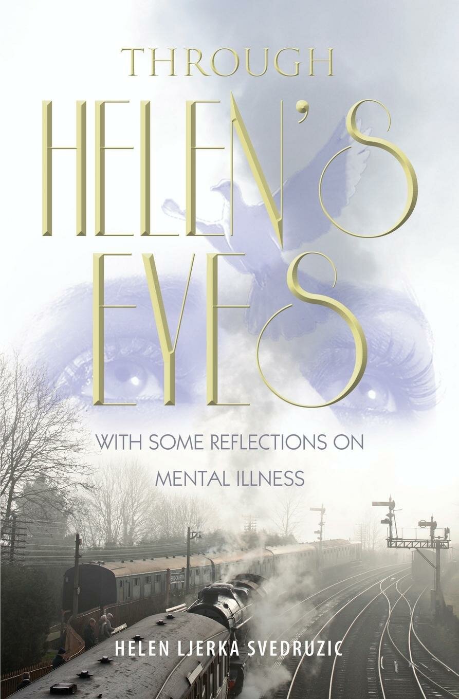 Through Helen's Eyes. With Some Reflections on Mental Illness