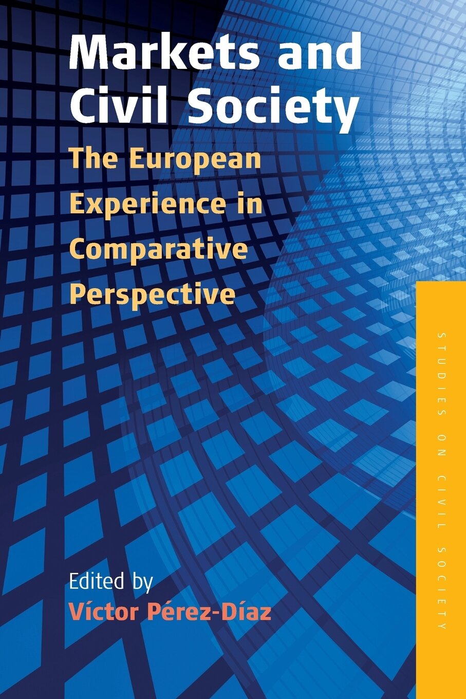 Markets and Civil Society. The European Experience in Comparative Perspective