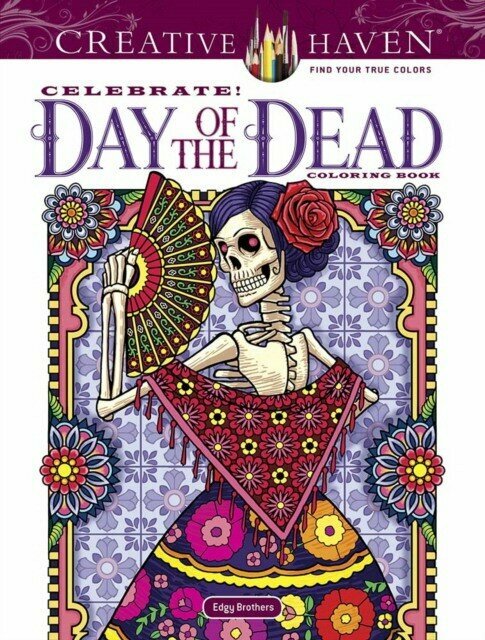 Edgerly David, Edgerly Chris "Creative Haven Celebrate! Day of the Dead Coloring Book"