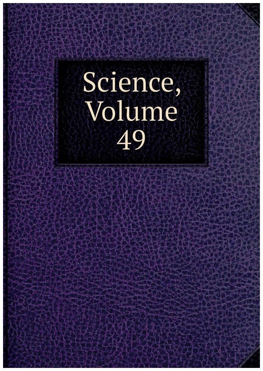 Science, Volume 49