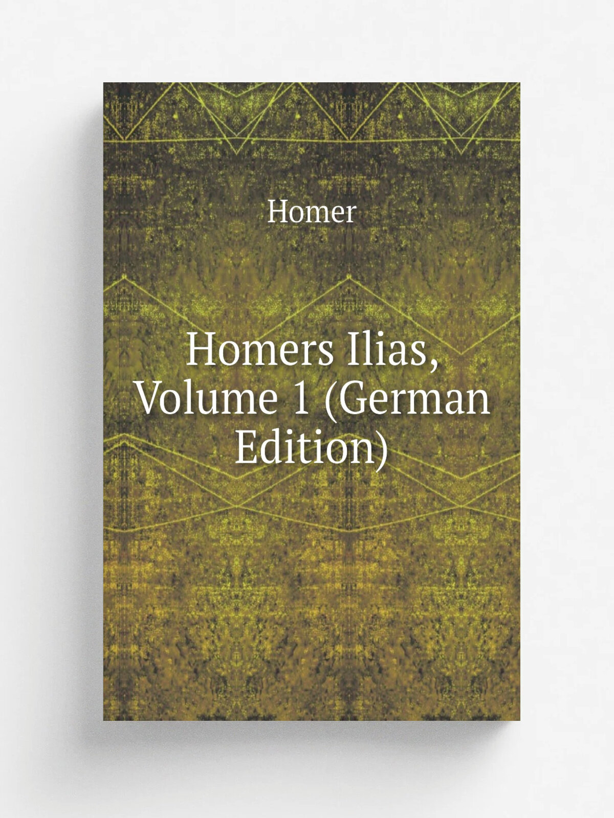 Homers Ilias, Volume 1 (German Edition) | Homer | Репринт