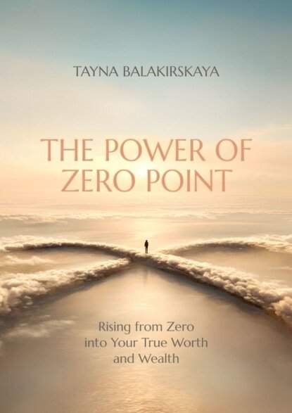 The power of zero point. Rising from zero into your true worth and wealth [Цифровая книга]