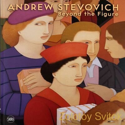 Andrew Stevovich Beyond the Figure/ Коллекция живописи Эндрю Стевовича