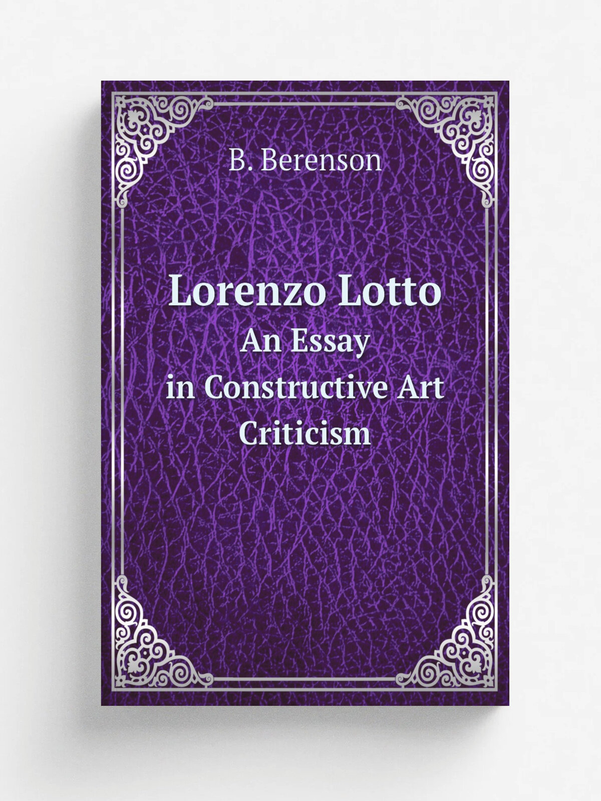Lorenzo Lotto. An Essay in Constructive Art Criticism