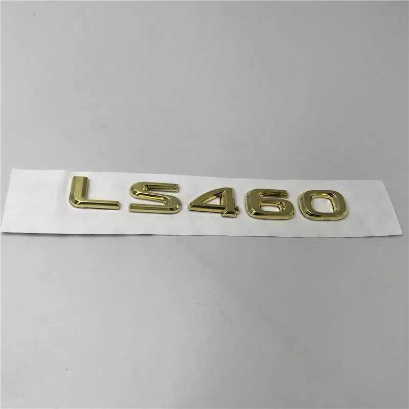 Серебристый/золотой для LS300 RX300 GS300 LS400 RX330 RX350 RX430 LS460 LS600hl, эмблема заднего багажника, логотип, значок, знак, буквы LS460 gold